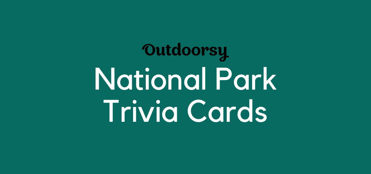 National Park Trivia Cards | Outdoorsy.com